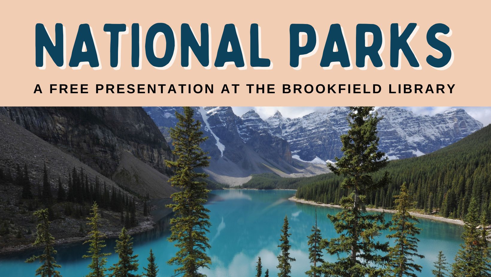 National Parks at the Brookfield Library - Truly Trumbull